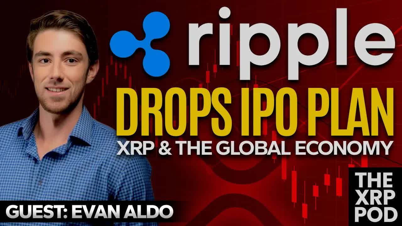 Video: Ripple Drops IPO Plans: XRP & The Global Economy